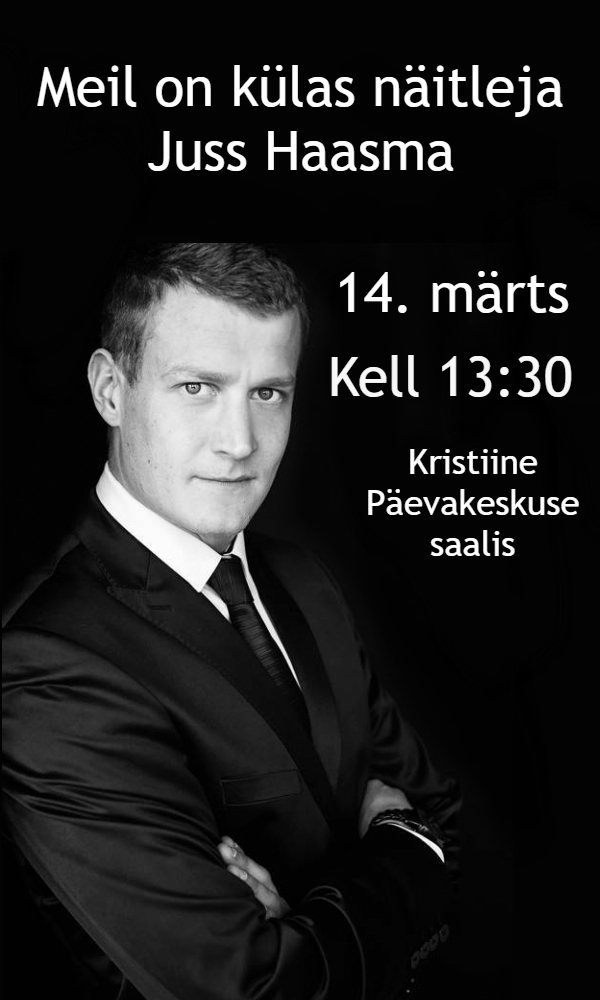 Meil on külas näitleja Juss Haasma – Kristiine Tegevuskeskus